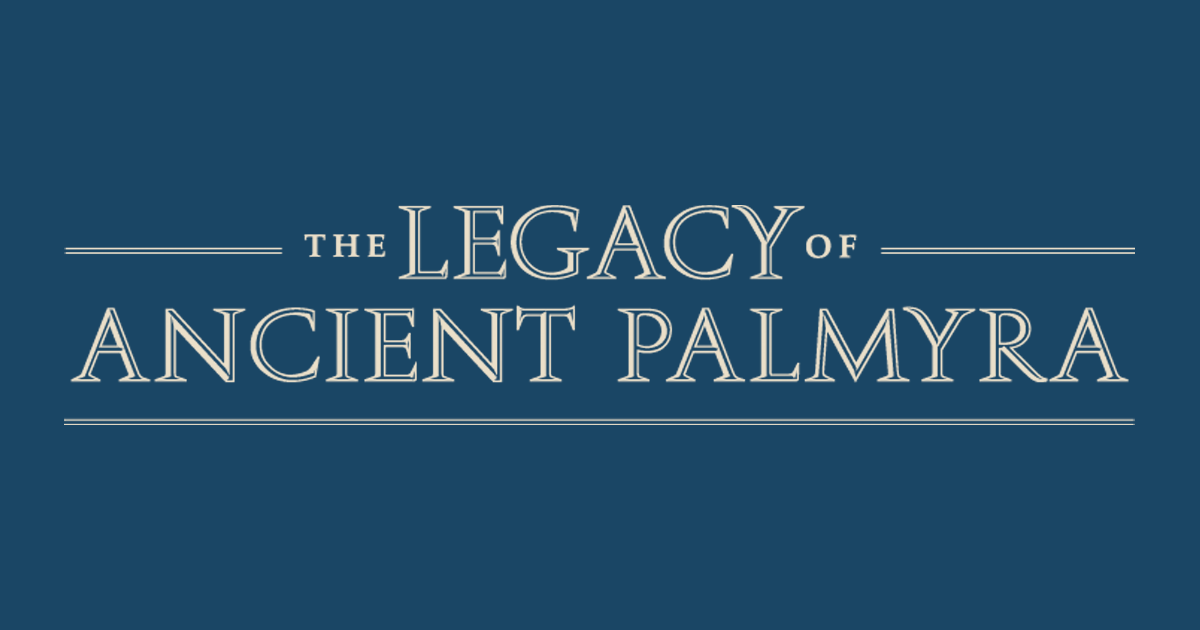 The Legacy of Ancient Palmyra (Getty Research Institute)
